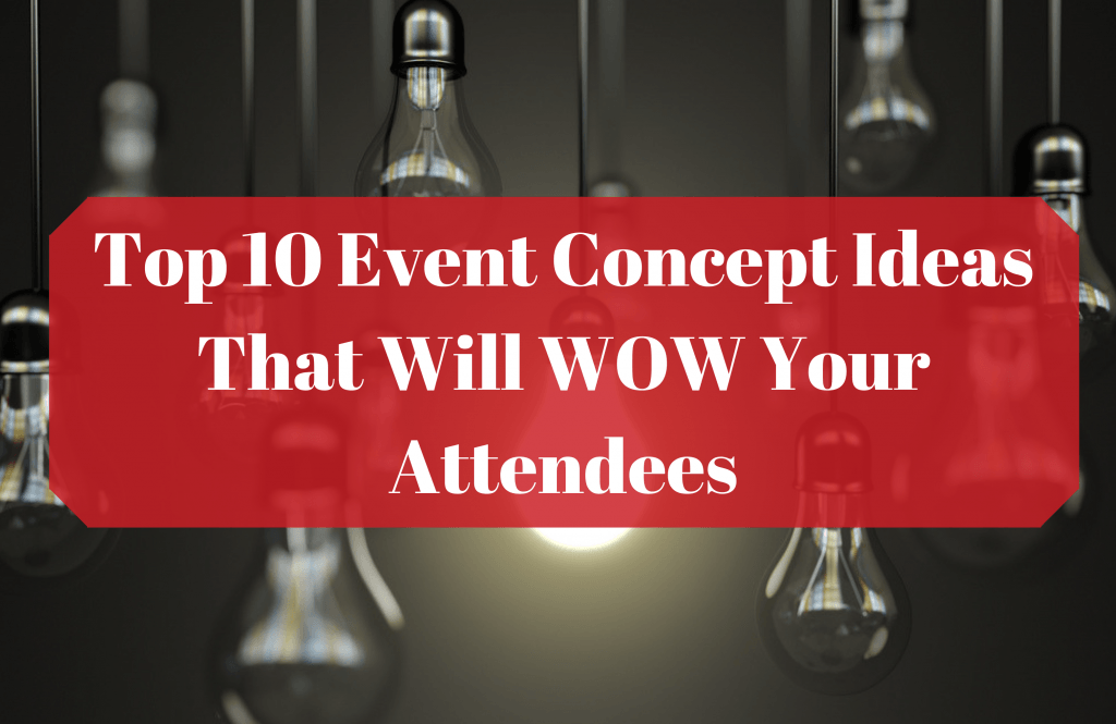 Top 10 Event Concept Ideas That Will WOW Your Attendees - Venueseeker