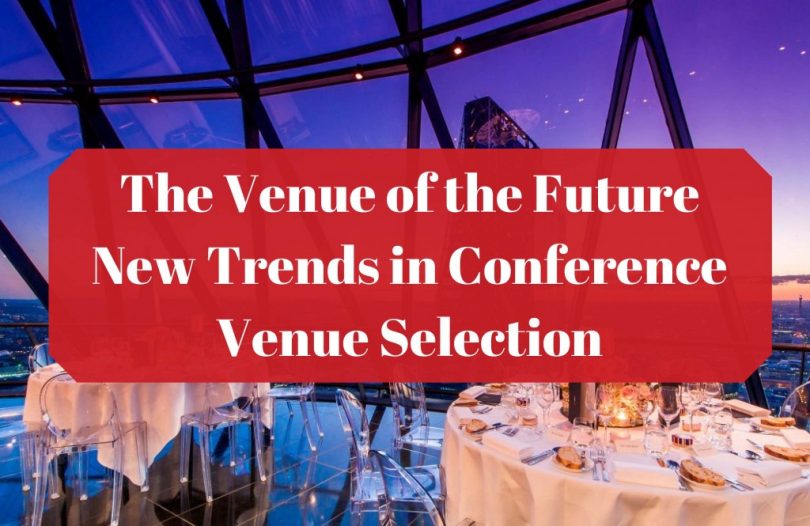 The Venue of the Future – New Trends in Conference Venue Selection